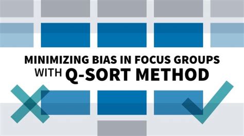minimizing bias in focus groups with q sort method career connections