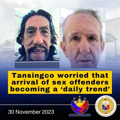 Tansingco Worried That Arrival Of Sex Offenders Becoming A Daily Trend Bureau Of Immigration