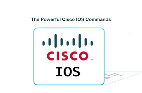 The Powerful Cisco Ios Commands Cisco Network Administrator Must To