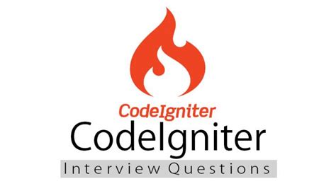 Top 10 CodeIgniter Interview Questions And Answers Updated For 2023