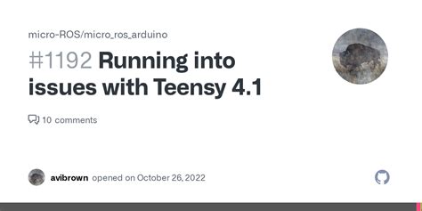 running into issues with teensy 4 1 · issue 1192 · micro ros micro ros