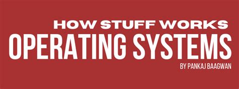 How Does It Work Operating Systems Pankaj Baagwan Engineering Blog