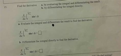 Solved Find The Derivation By Evaluating The Integral And
