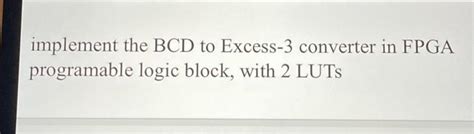 implement the bcd to excess 3 converter in fpga