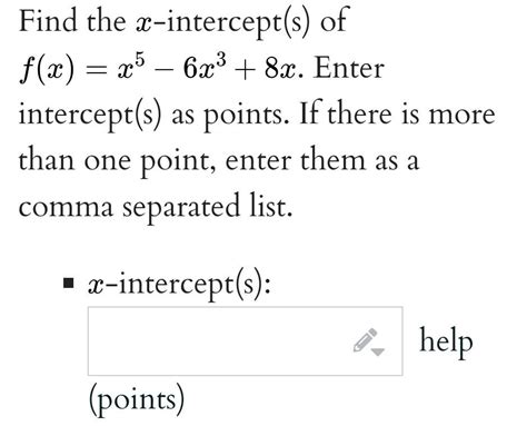 solved find the x intercept s of f x x5−6x3 8x enter