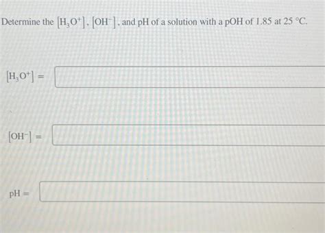 Solved Determine The H O OH And PH Of A Solution Chegg Com