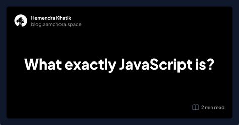 What Exactly Javascript Is