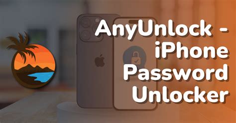 Anyunlock Iphone Password Unlocker V Cracking Island