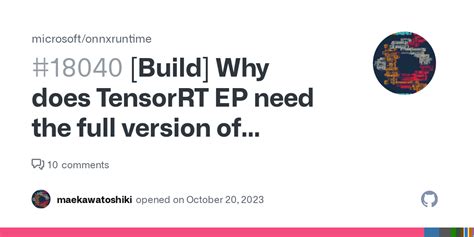 [build] why does tensorrt ep need the full version of protobuf · issue