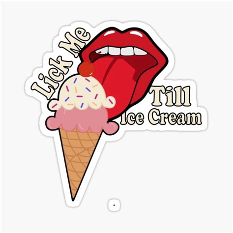 Pun Ice Cream Lick Me Till Ice Cream Funny Sticker By Diip Redbubble