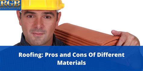 Roofing Pros And Cons Of Different Materials Rgb Construction
