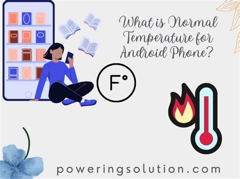 What Is Normal Temperature For Android Phone Maximum Battery