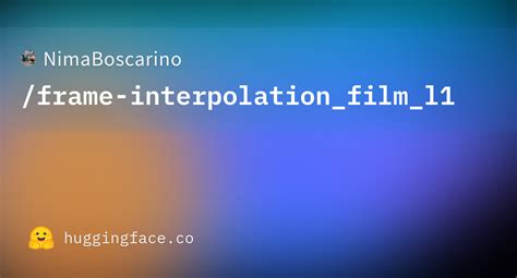 Nimaboscarinoframe Interpolationfilml1 · Hugging Face