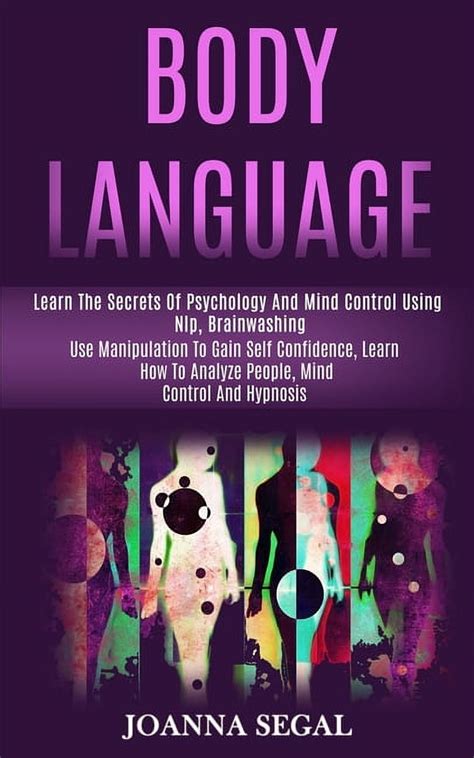 Body Language Learn The Secrets Of Psychology And Mind Control Using Nlp Brainwashing Use