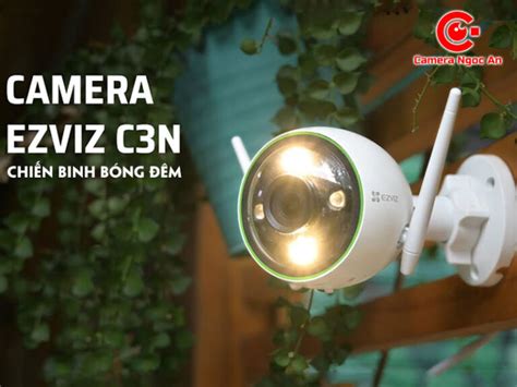 Camera Ip Wifi Ezviz C3n 20mp Có Màu Ban đêm Camera Ngọc An