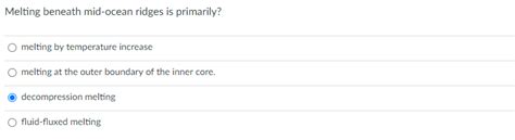 Solved Decompression Melting Is The Most Common Melting