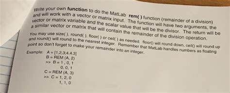 Solved Trite Your Own Function To Do The Matlab Rem