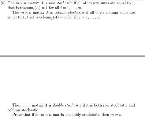 Solved 5 The M × N Matrix A Is Row Stochastic If All Of Solved 5 The M × N Matrix A Is Row Stochastic If All Of