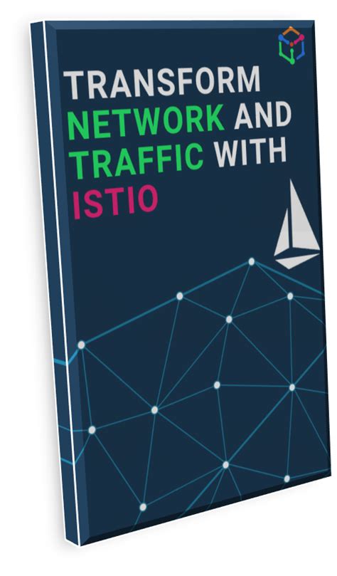 Transform Network And Traffic With Istio