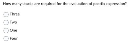 Solved How Many Stacks Are Required For The Evaluation Of