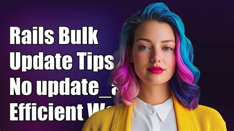 rails bulk update without update all efficient techniques explained youtube