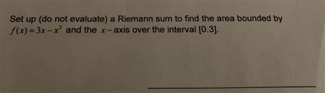 Solved Set Up Do Not Evaluate A Riemann Sum To Find The
