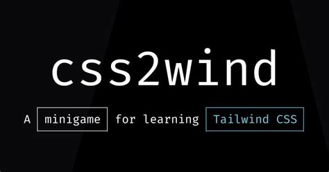 John Baluka On Linkedin Css2wind A Minigame For Learning Tailwind Css