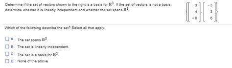 Solved Determine If The Set Of Vectors Shown To The Right Chegg