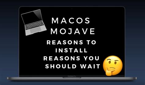 4 Reasons Not To Install MacOS Mojave 16 Reasons You Should Install 10 14 6 Today