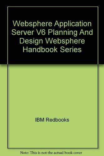 Websphere Application Server V6 Planning And Design Websphere Handbook