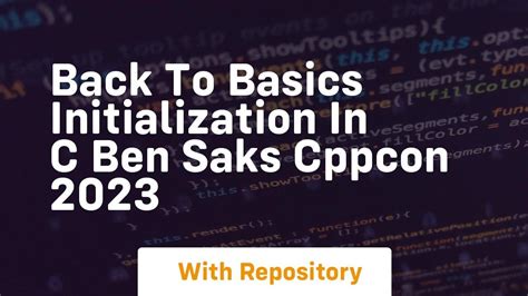 Back To Basics Initialization In C Ben Saks Cppcon 2023 Youtube