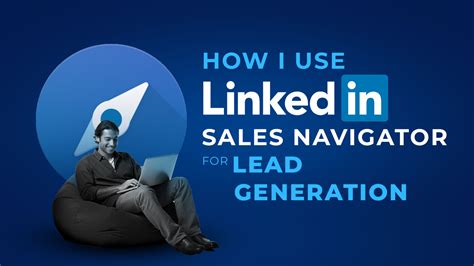 How I Use Linkedin Sales Navigator For Lead Generation