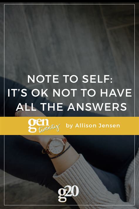 Its Ok Not To Have All The Answers