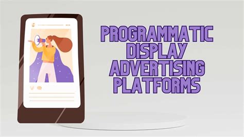 Maximizing Your Reach The Best Programmatic Display Advertising Platforms Curiousowl