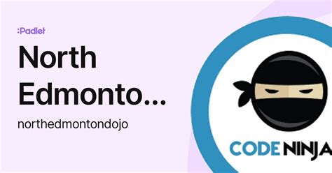 North Edmonton Code Ninjas Northedmontondojo Profile Padlet