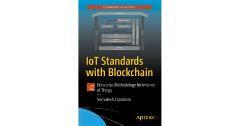 IoT Standards With Blockchain Enterprise Methodology For Internet Of Things Book