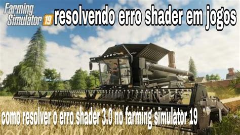 Como Tirar O Error Shader Model 30 Dos Jogos E Games