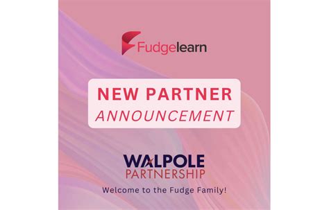 A Partnership With Fudgelearn Walpole Partnership