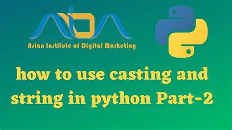 How To Use Casting And String In Python Part 2 Full Python Course In