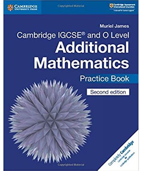 Cambridge Igcse And O Level Additional Mathematics Practice Book 2nd Edition