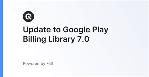Update To Google Play Billing Library Frill Co