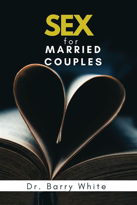 Sex Book For Married Couple How To Have Ridiculously Great Sex In A Long Lasting Relationship