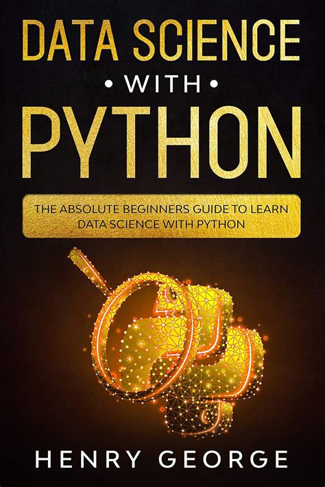 Data Science With Python The Absolute Beginners Guide To Learn Data