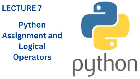 Python Assignment And Logical Operators Python Full Course Lecture 7