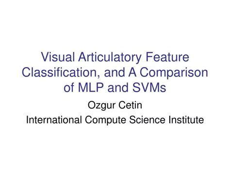 Ppt Visual Articulatory Feature Classification And A Comparison Of