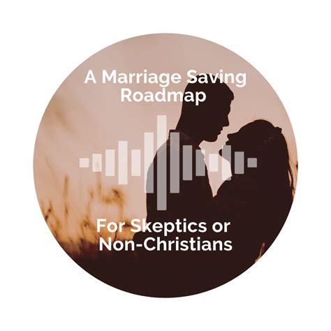 374 A Marriage Saving Roadmap For Skeptics Or Non Christians Delight