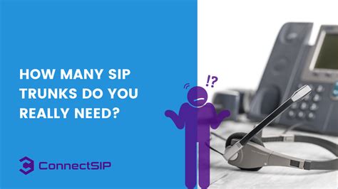 How Many SIP Trunks Do You Need For Your Business ConnectSIP