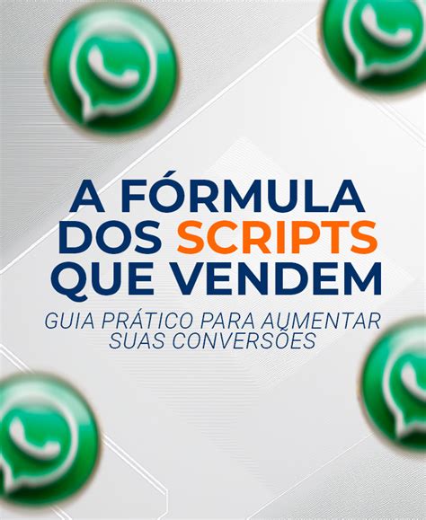 A Fórmula Do Script Que Vende Estruture Diálogos Para Fechar Negó