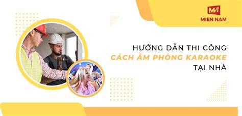 H Ng D N Thi C Ng C Ch M Ph Ng Karaoke T I Nh Miennam Services
