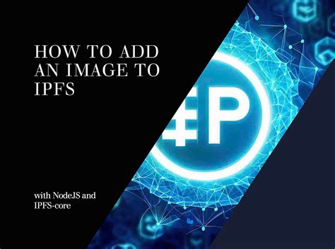How To Add Images To Ipfs With Nodejs And Ipfs Core